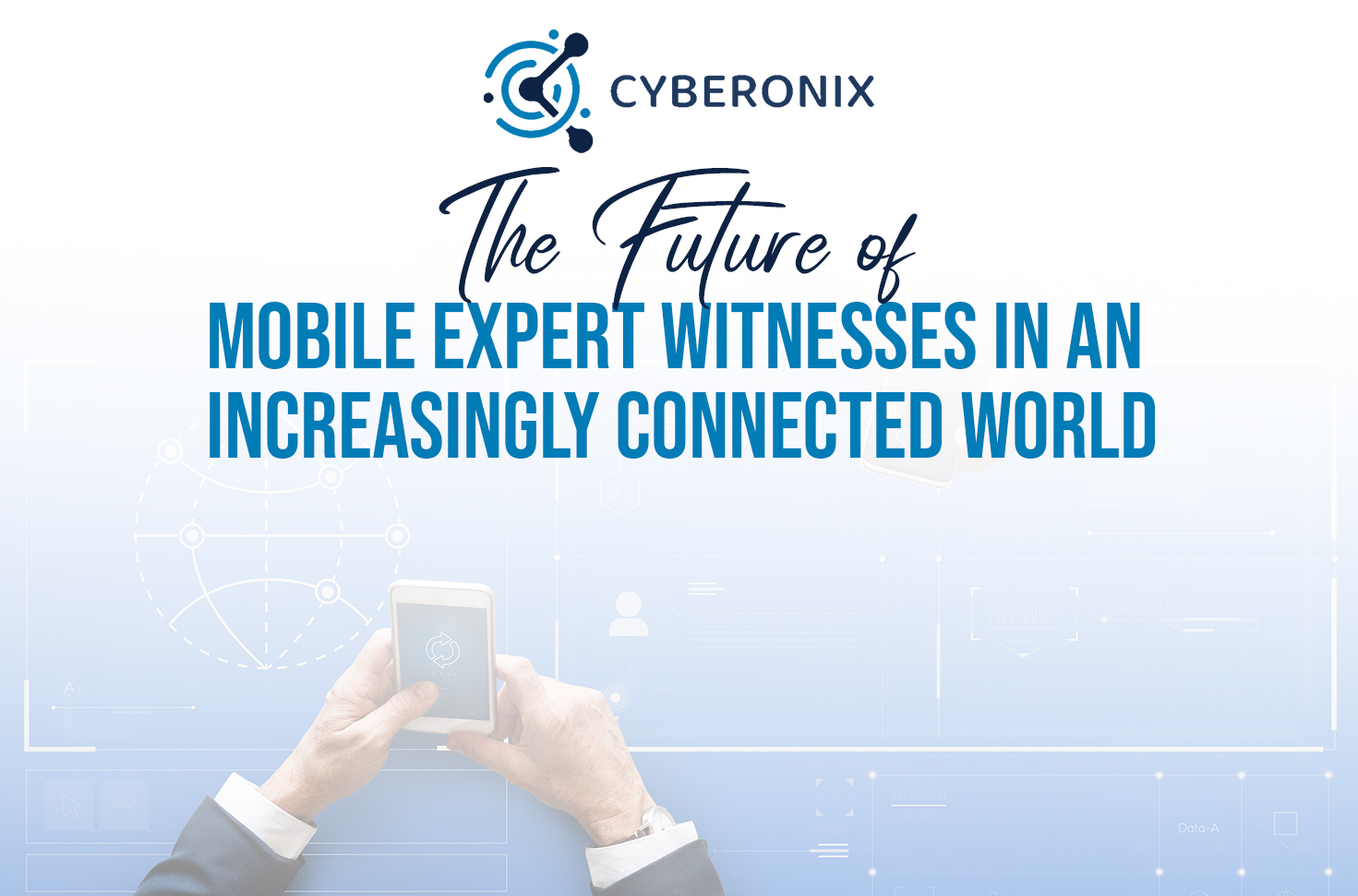 Future of A Mobile Software Expert Witness In A Modern Era – Cyberonix