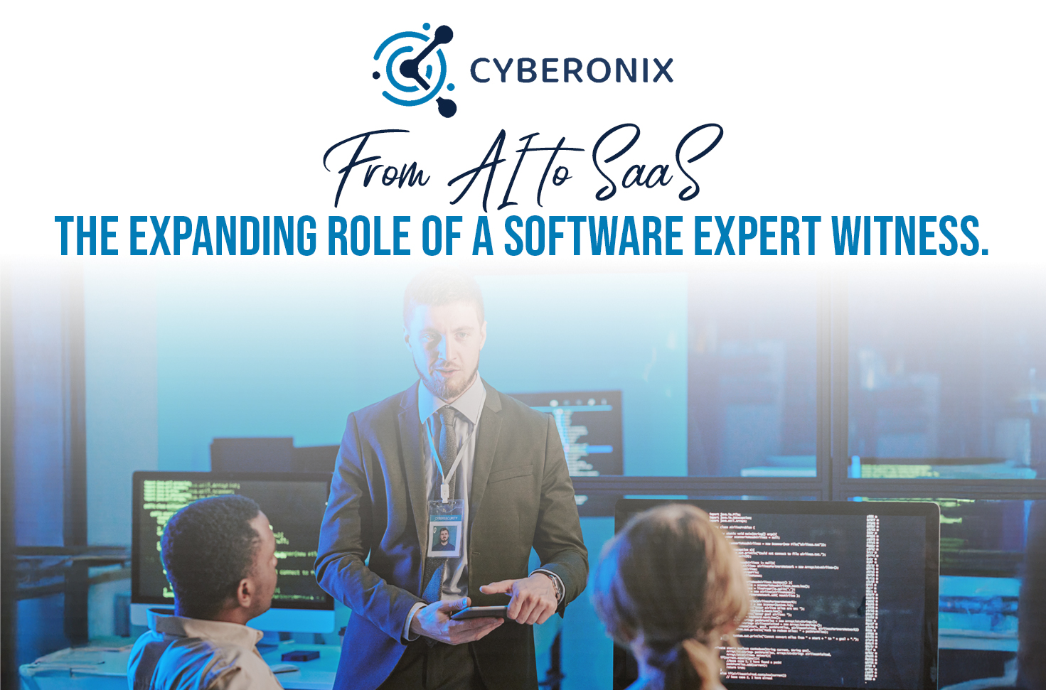 The Expanding Role of a Software Expert Witness in AI & SaaS – Cyberonix